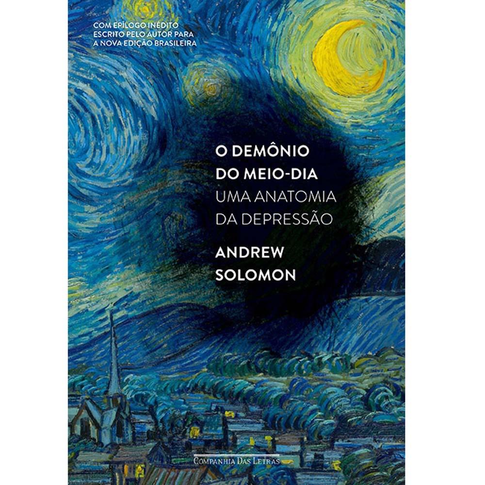Livro - O Demônio do Meio-Dia: uma anatomia da Depressão - Edição ...